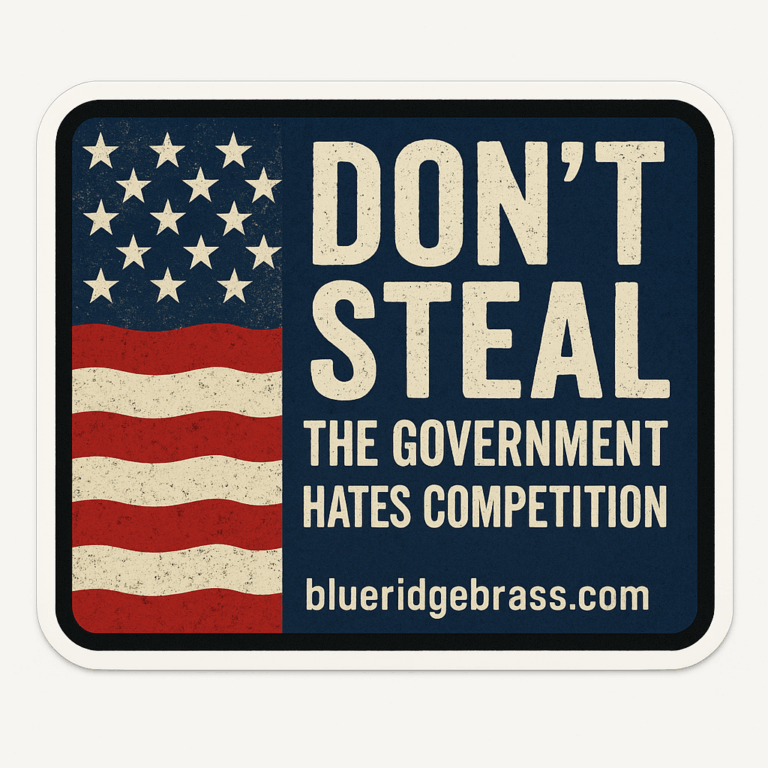 Don’t Steal – The Government Hates Competition Sticker - Blue Ridge Brass